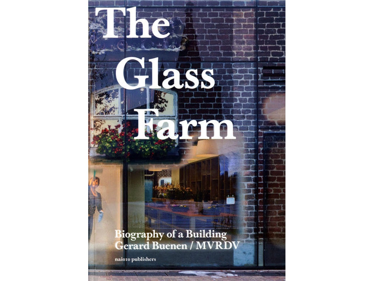 MVRDV - The Glass Farm - Biography of a Building
